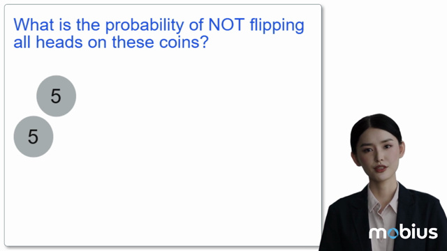 Probability of flipping multiple coins not all heads or tails - Mobius ...