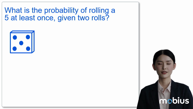 Probability of multiple rolls - Mobius Math