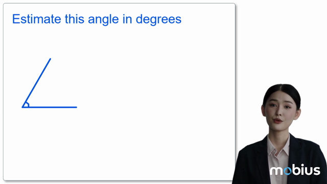 Estimating angles in degrees - Mobius Math Academy